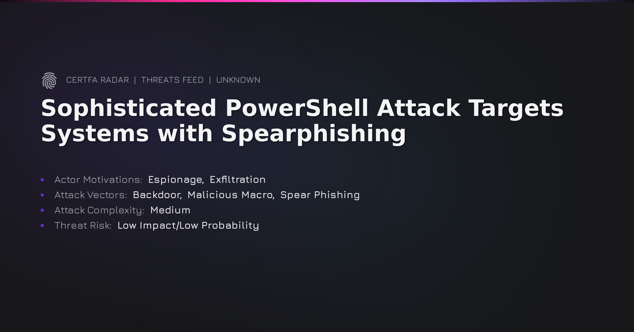 Sophisticated PowerShell Attack Targets Systems with Spearphishing - Certfa Radar